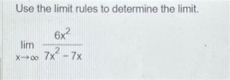 Solved Use The Limit Rules To Determine The Limit Chegg Com
