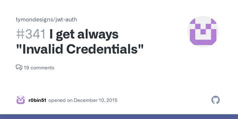I Get Always Invalid Credentials Issue 341 Tymondesigns Jwt Auth