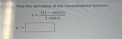 Solved Find The Derivative Of The Transcendental