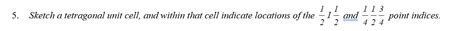 Solved Sketch A Tetragonal Unit Cell And Within That Cell