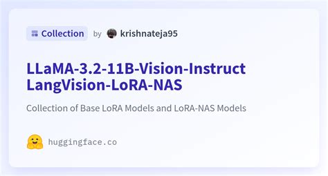 LLaMA 3 2 11B Vision Instruct LangVision LoRA NAS A Krishnateja95 Collection
