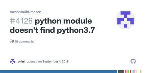 Python Module Doesnt Find Python37 · Issue 4128 · Mesonbuildmeson · Github