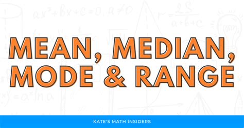 Mean Median Mode And Range Mmmr Kates Math Insiders
