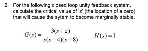 Solved 2 For The Following Closed Loop Unity Feedback