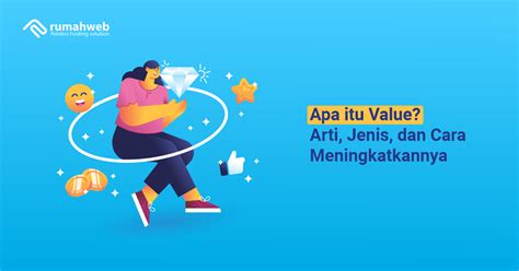 Apa Itu Value Arti Jenis Dan Cara Meningkatkannya Rumahweb