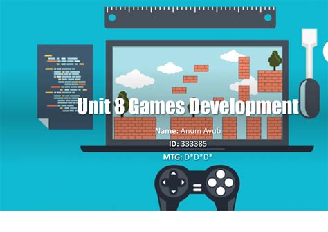 Unit 8 Games Development Assignment 1 Games Development Assignment 1