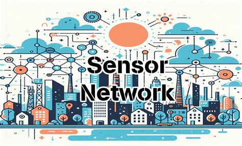 Sensor Network What Is It And What Are Its Applications