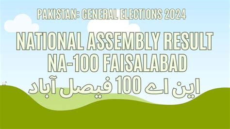 Result Na 100 Faisalabad Vote Counting Winner 2024 Political