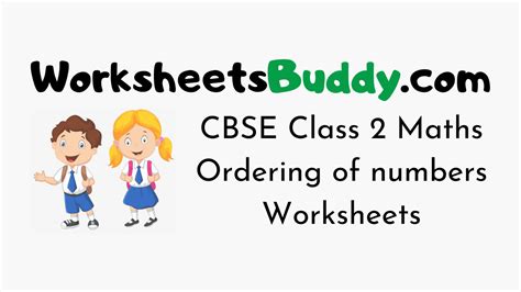 Cbse Class 2 Maths Ordering Of Numbers Worksheets Worksheets Buddy
