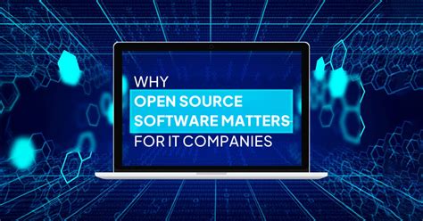 Why Open Source Software Matters For It Companies Infinity Tech