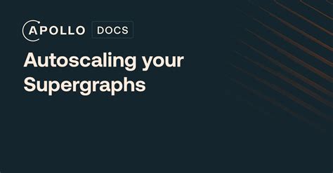Autoscaling Your Supergraphs Apollo Graphql Docs