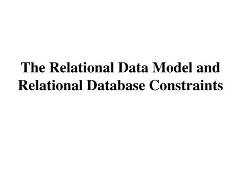Ppt The Relational Data Model And Relational Database Constraints