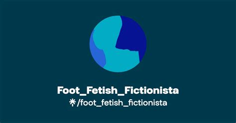 Footfetishfictionista Find Footfetishfictionista Onlyfans Linktree