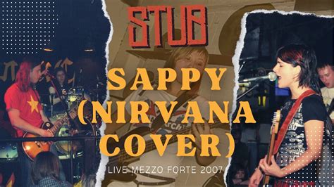 Stub Sappy Nirvana Cover Youtube