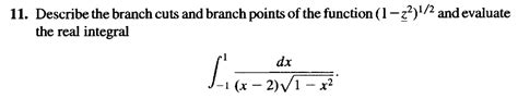 Solved 11 Describe The Branch Cuts And Branch Points Of The Chegg Com