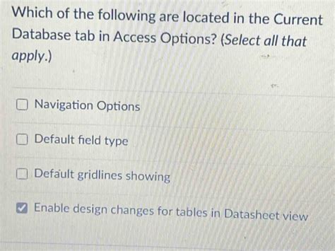 Solved Which Of The Following Are Located In The Current Database Tab