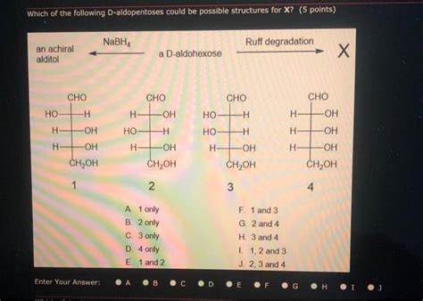 Solved Which Of The Following D Aldopentoses Could Be