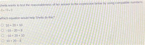 solved sheila wants to test the reasonableness of her answer to the