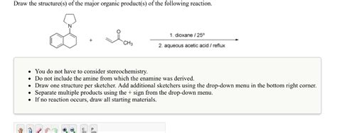 Solved Draw The Structure S Of The Major Organic Product S