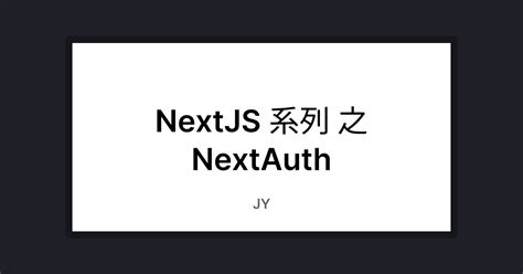 Nextjs 系列 之 Auth Nextjs 系列 之 Auth