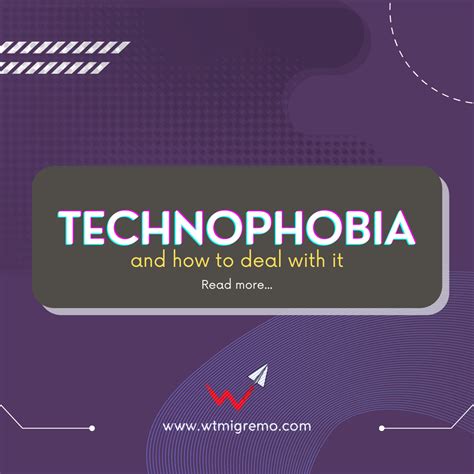 Technophobia And How To Deal With It Wt Migremo Systems Inc