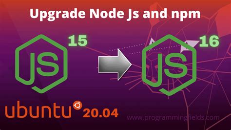 How To Upgrade Node Js To A Specific Version In Ubuntu