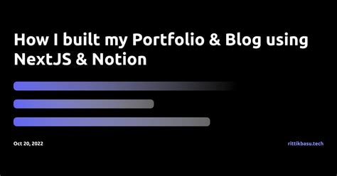 How I Built My Portfolio And Blog Using Nextjs And Notion Rnextjs
