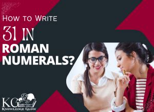 Roman Numerals XXXI How To Write In Roman Numerals