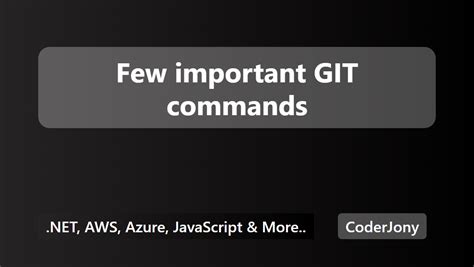 coderjony few important git commands