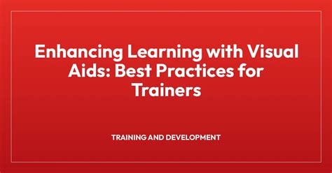Enhancing Learning With Visual Aids Best Practices For Trainers • Csr Education