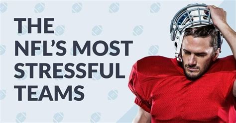 The Nfls Most Stressful Teams