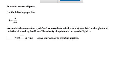 solved be sure to answer all parts use the following
