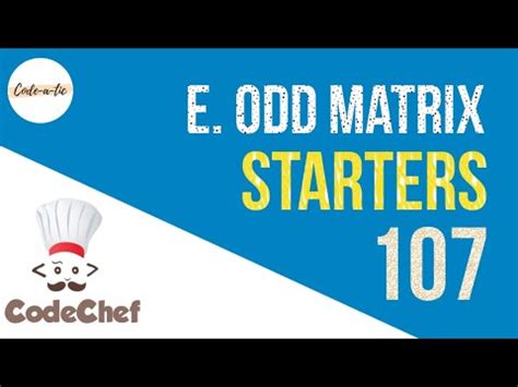 Odd Matrix CodeChef Starters 107 ODDMATRIX Explanation In English