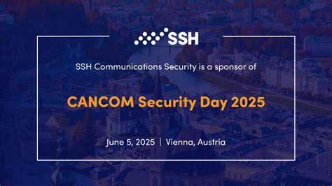 Cybersecurity Cybersecurityevent Cancomsecurityday2025 Itsecurity Ssh Communications Security