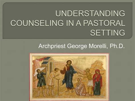 Understanding Counseling In A Pastoral Setting Ppt