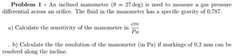 Solved Problem 1 An inclined manometer θ 27 deg is used Chegg com