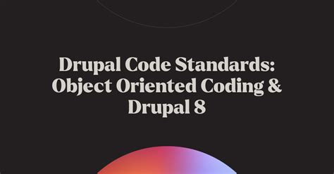 Drupal Code Standards Object Oriented Coding And Drupal 8 Chromatic