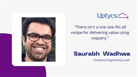 osquery scale with saurabh wadhwa uptycs spotlight series