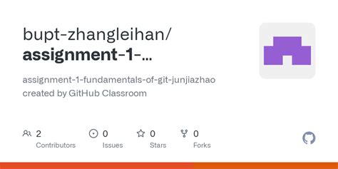 Github Bupt Zhangleihanassignment 1 Fundamentals Of Git Junjiazhao Assignment 1 Fundamentals