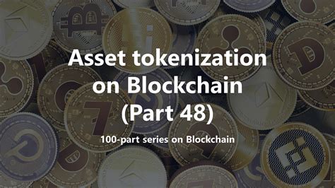 Asset Tokenization On Blockchain Part 48 By Techskill Brew Blockchain 101 By Techskill
