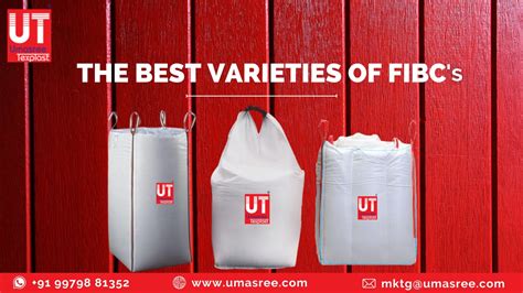 The Best Varieties Of Fibcs Umasree