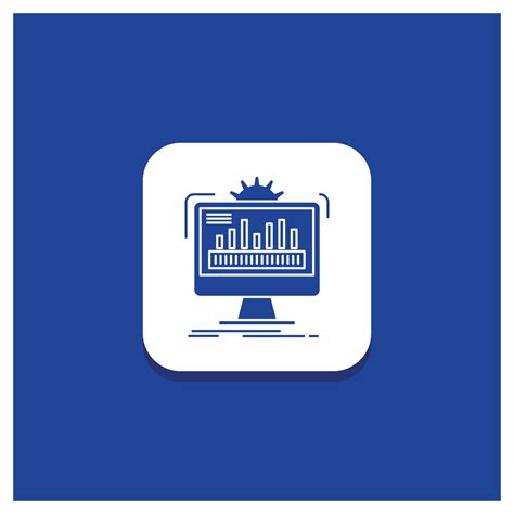 Blue Round Button For Dashboard Admin Monitor Monitoring Processing Glyph Icon 13032237