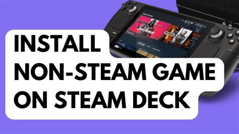 How To Install Non Steam Games On Steam Deck The Droid Guy