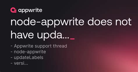 Node Appwrite Does Not Have Updatelabels Version 1110 Threads Appwrite