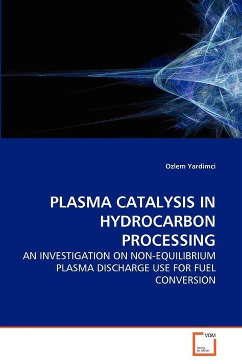 Plasma Catalysis In Hydrocarbon Processing Yardimci Ozlem Książka W