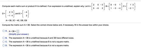 solved n a compute each matrix sum or product if it is