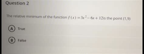 Solved Question 2The Relative Minimum Of The Function Chegg Com