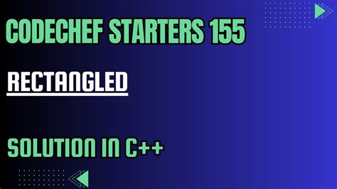 Codechef Starters 155 Rectangled Full Solution In C Youtube