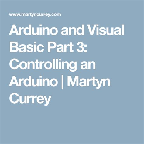 Arduino And Visual Basic Part 3 Controlling An Arduino Martyn Currey