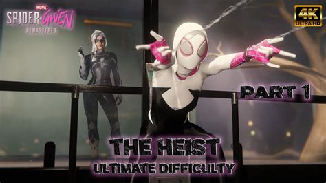 Spider Gwen The Heist 1 Ultimate Difficulty [ Mod Spider Man Pc